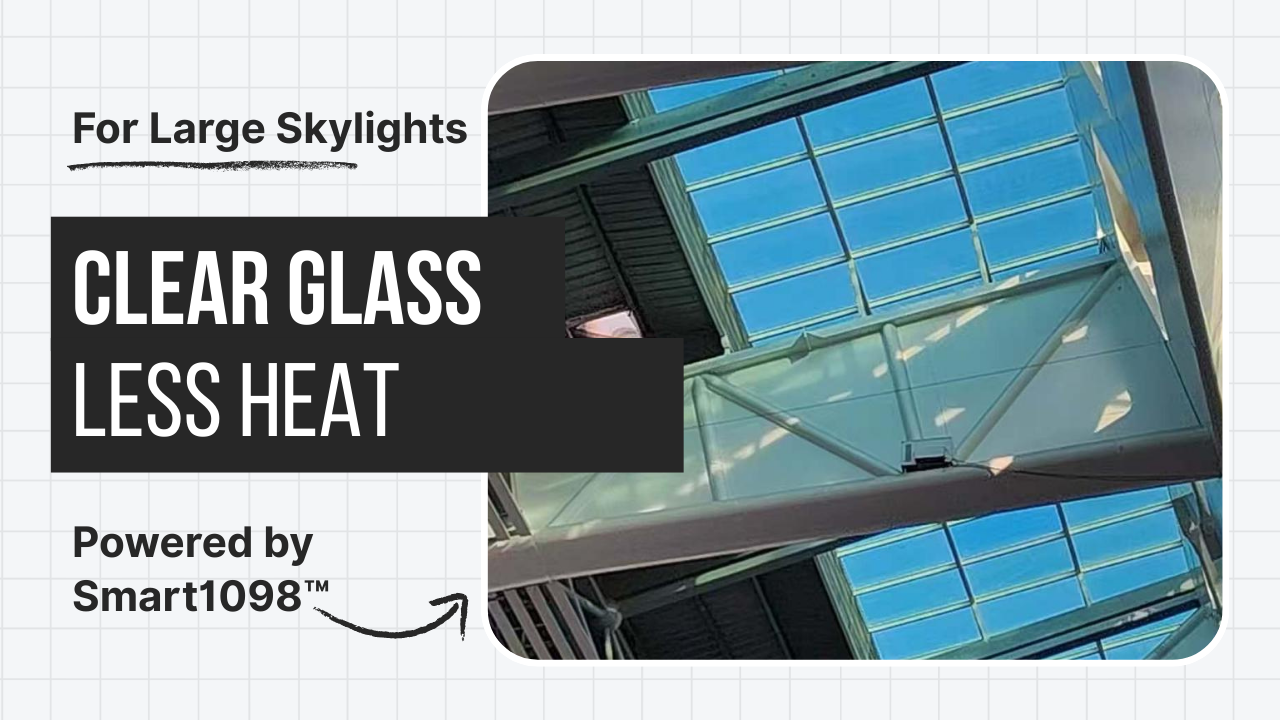 Smart1098™ Glass Coating for Skylights | Easyto Thermal Solution